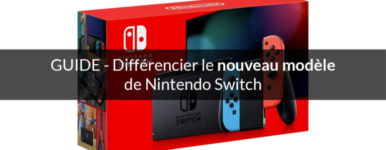Différencier le nouveau modèle de Nintendo Switch - GUIDE - Switch-Actu